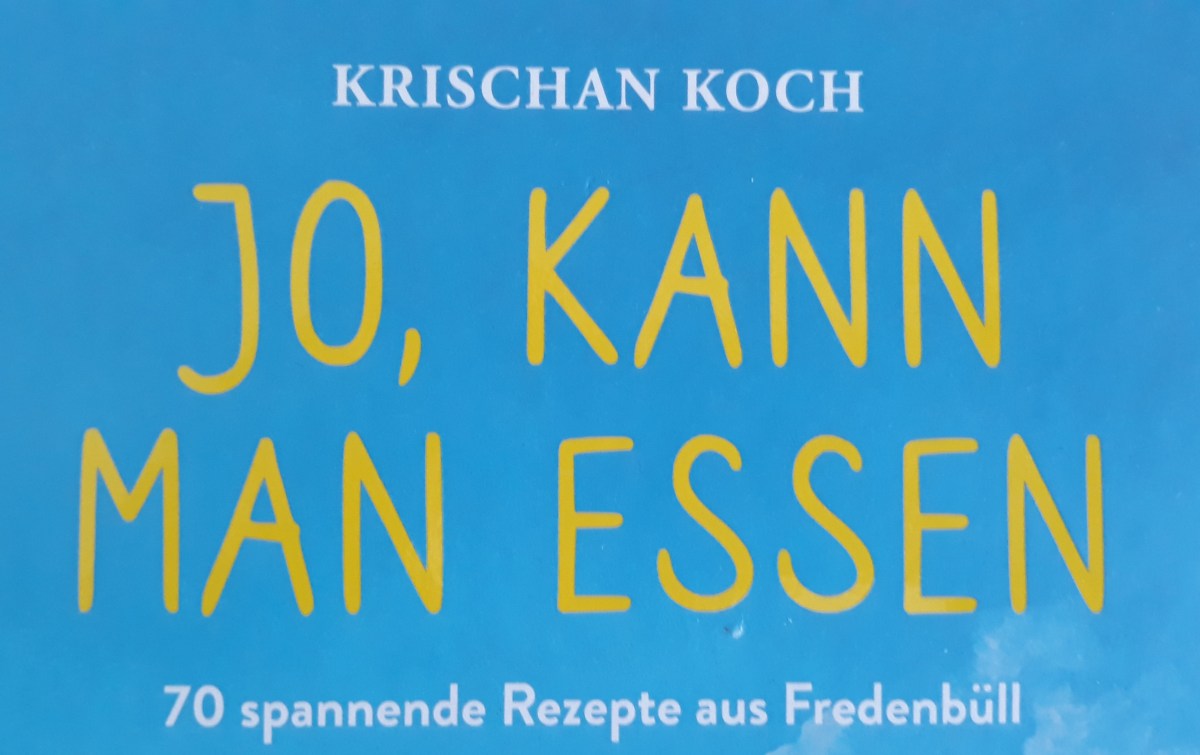 Neue Buchrezension online: Krischan Koch’s „Jo, kann man essen“. Das ...